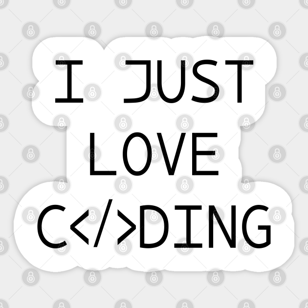 I Just Love Coding Programmer Sticker Teepublic